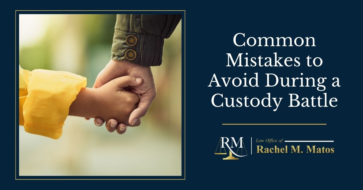 Common Mistakes to Avoid During a Custody Battle